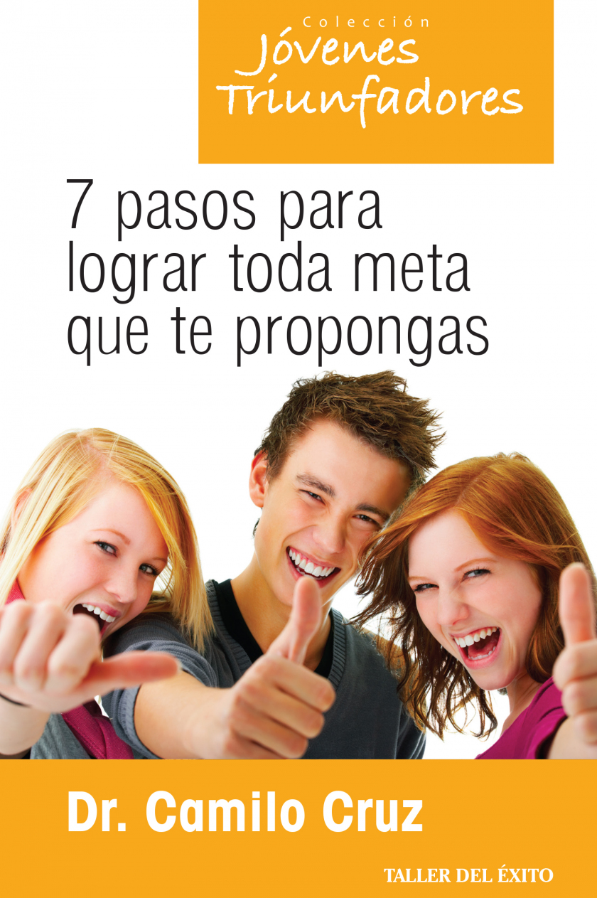 7 pasos para lograr toda meta que te propongas – Colección jóvenes triunfadores – – Editorial ...