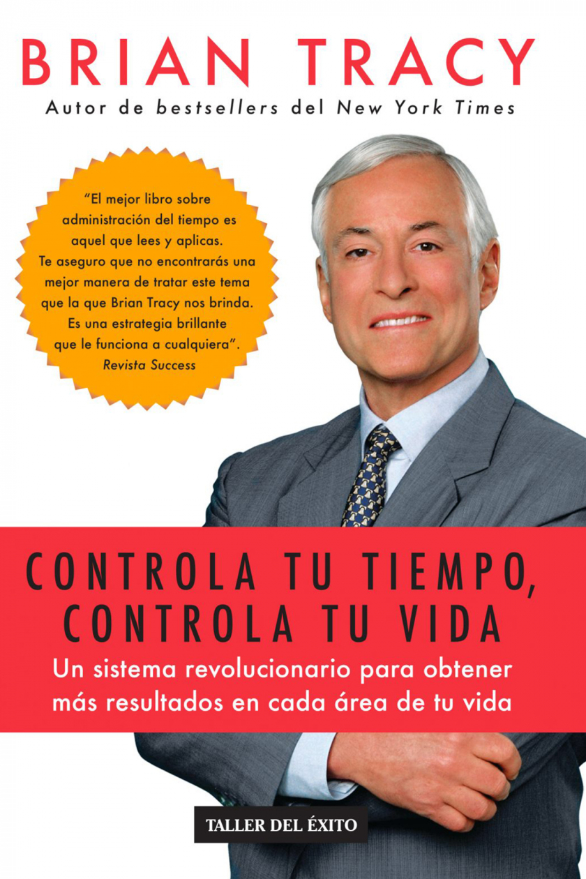 Controla tu tiempo, controla tu vida – Editorial Taller del Éxito